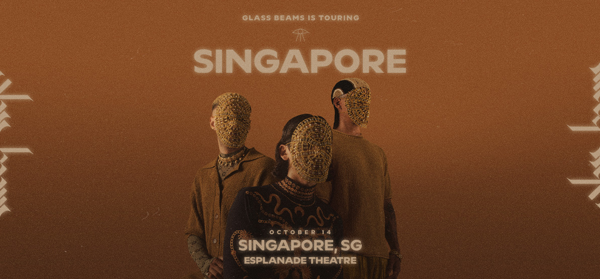 Glass Beams - Singapore Tour